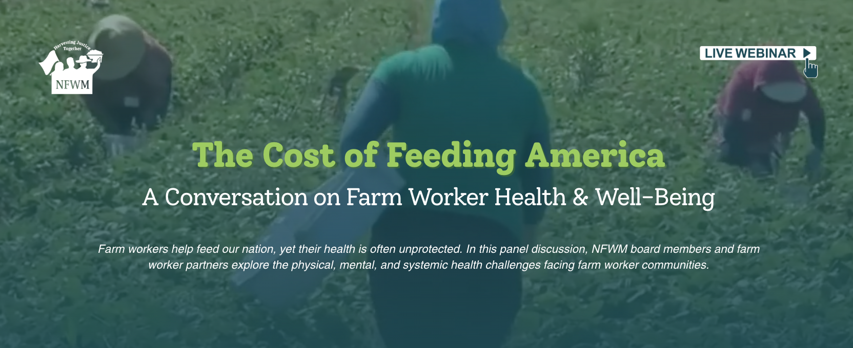 The Cost of Feeding America: Farm Worker Health Webinar | NFWM